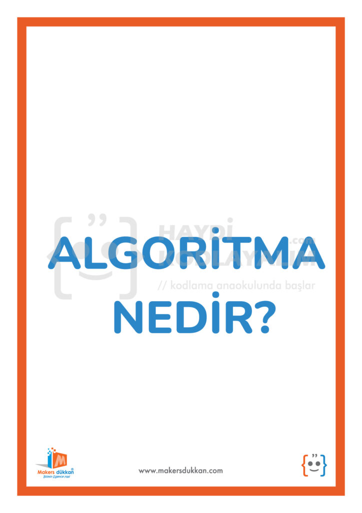 DERS 2: 2 Algoritma Nedir? – Haydi Kodlayalım